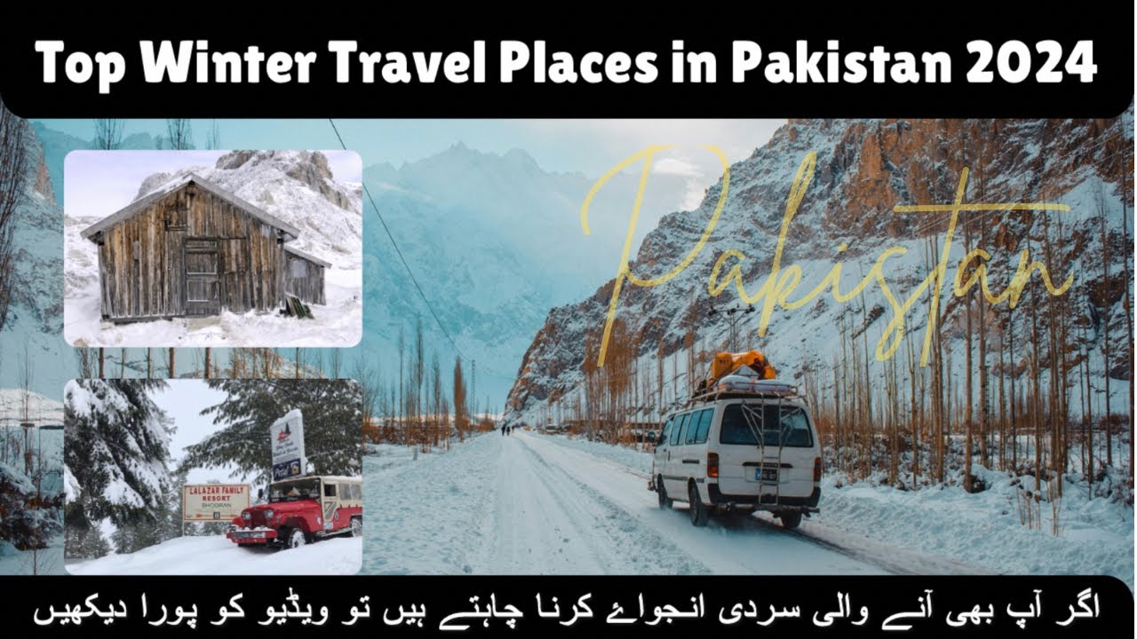 Snowfall places in Pakistan 2024 | Best Places to Visit in Pakistan ...