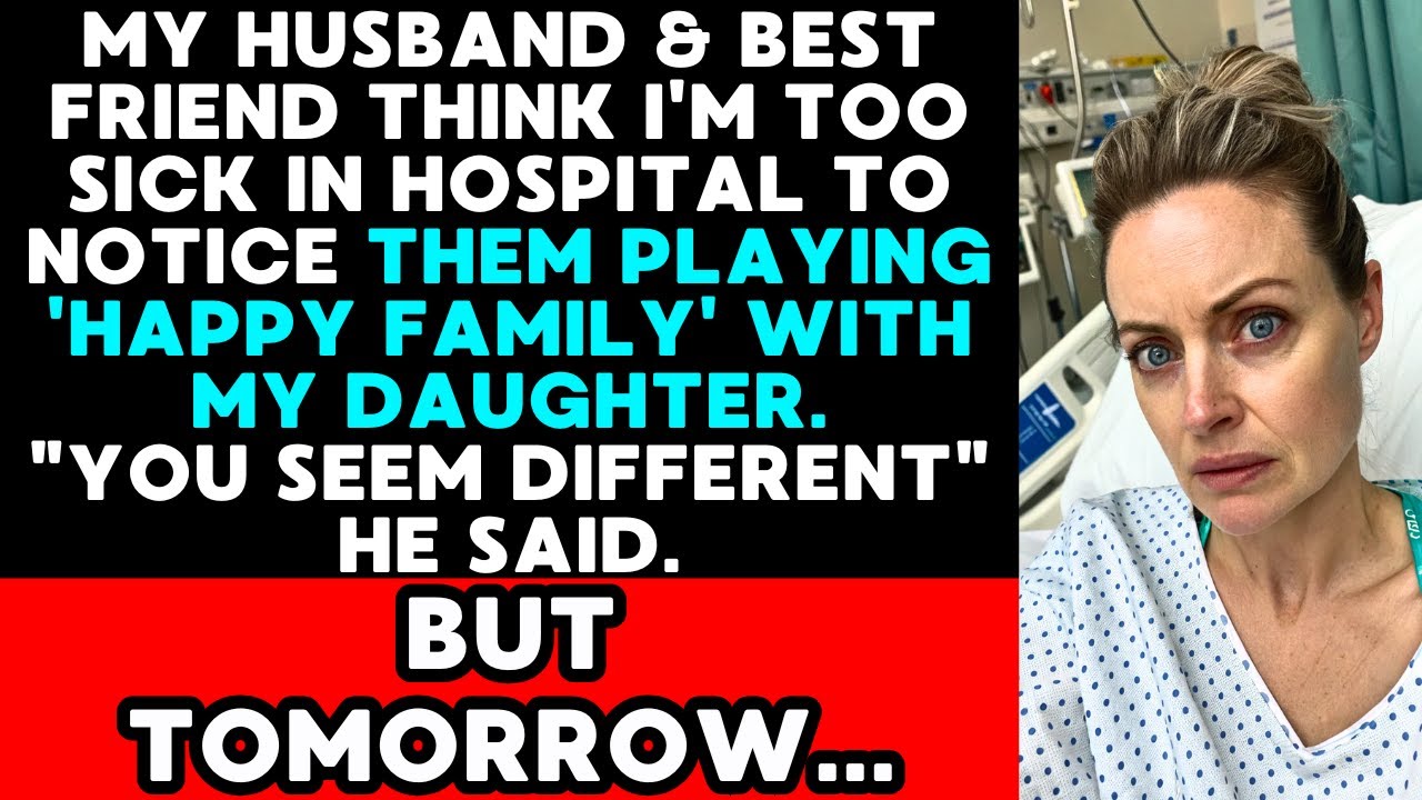 My Husband & Best Friend Think I'm Too Sick in Hospital to Notice Them ...
