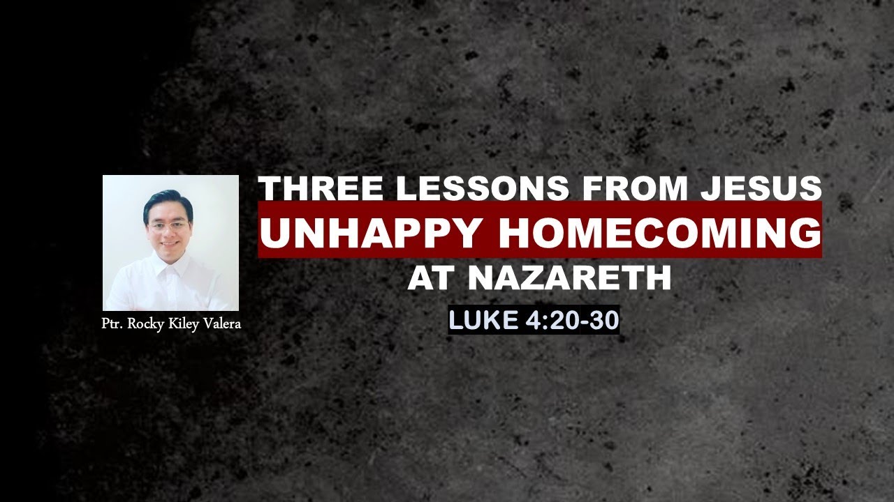 3 lessons from Jesus UNHAPPY HOMECOMING at Nazareth - YouTube