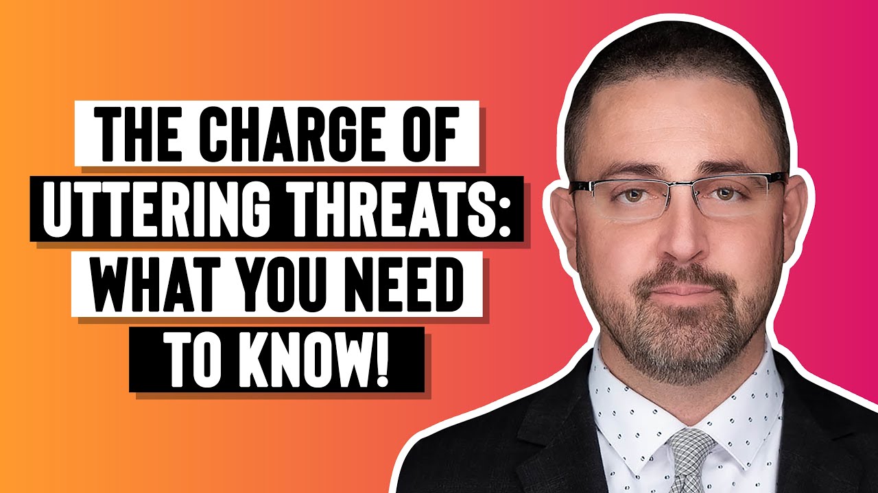 The Charge of Uttering Threats: What You Need To Know! - YouTube