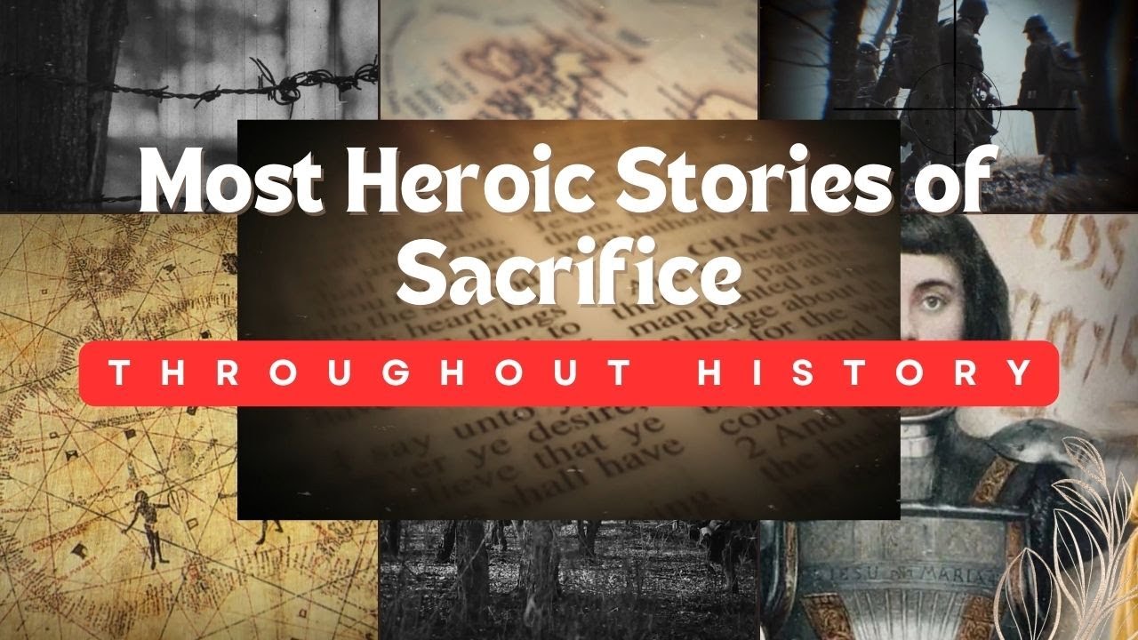 Most Heroic Stories of Sacrifice Throughout History - YouTube
