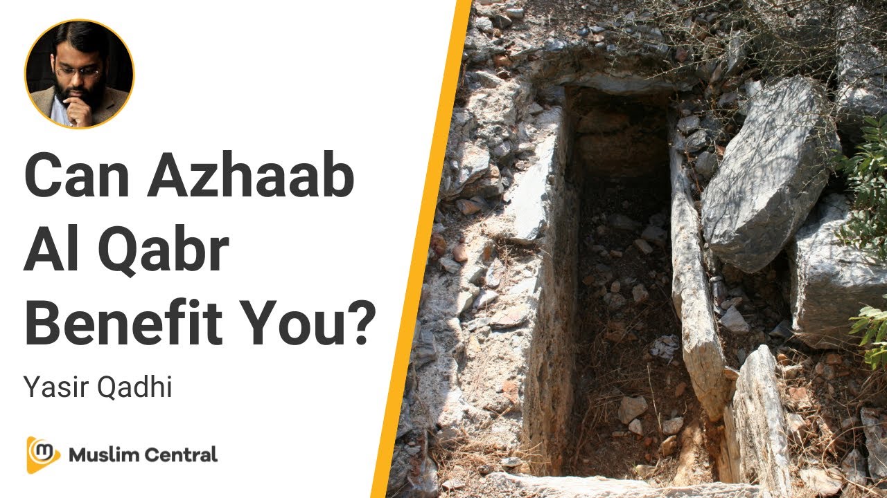 Yasir Qadhi - Can Azhaab Al Qabr Benefit You? - YouTube