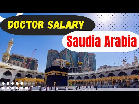 Doctor Salary In Saudia Arabia| GP Pay In KSA| Benefits while Working ...