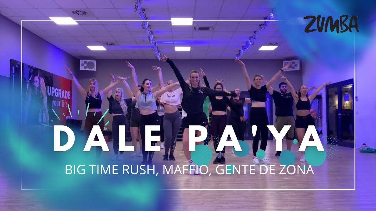 DALE PA' YA by Big Time Rush, Maffio, Gente de Zona I ZUMBA® mit ...