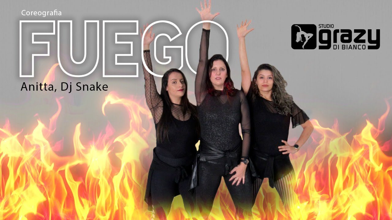 Fuego - Anitta - DJ snake - Sean Paul - Tainy/ Coreografia/ Graziela Di ...