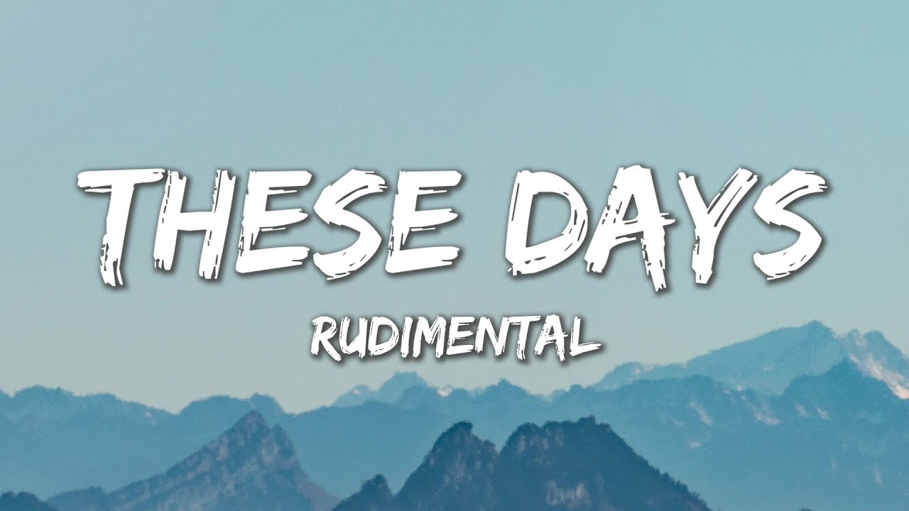 These Days - Rudimental (Lyrics) - YouTube