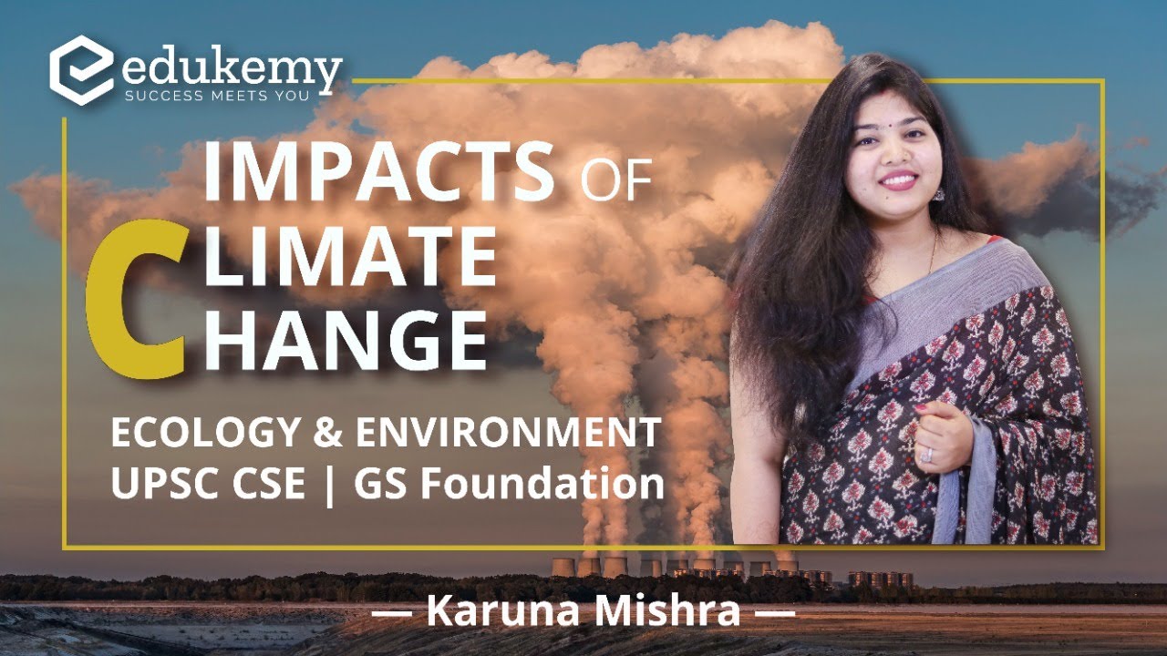 Impacts of Climate Change | Ecology & Environment for UPSC | GS ...