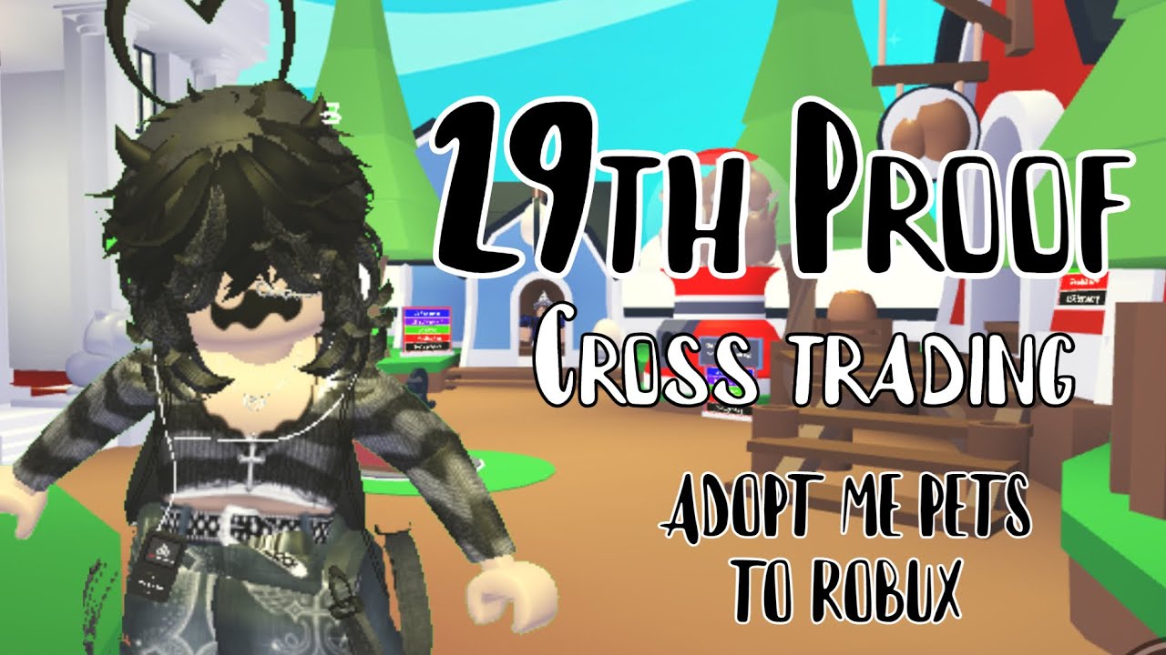 29th Cross Trading Proof || Adopt Me Pets To Robux || Caty (Official ...
