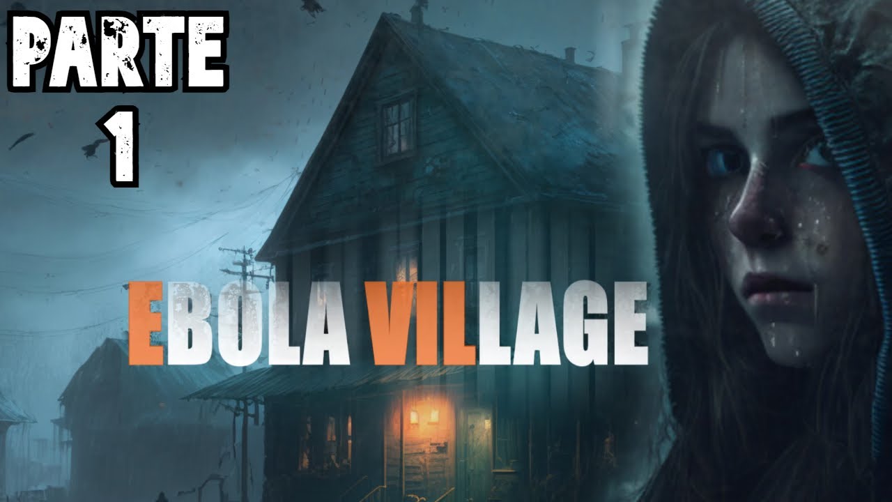 EBOLA VILLAGE/GAMEPLAY ESPAÑOL/PRIMERA PARTE/# PRIMERAS ZONAS DE LA ...