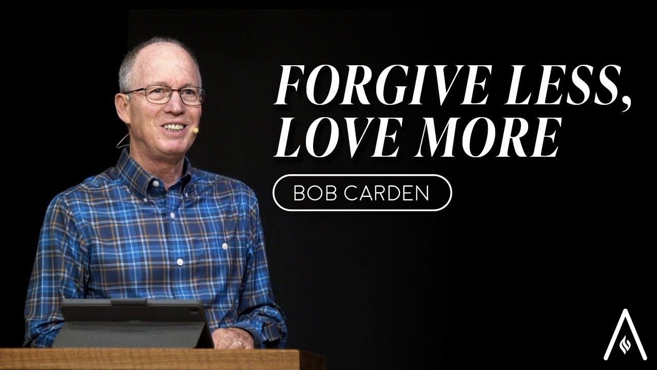 Bob Carden - Forgive Less, Love More - YouTube