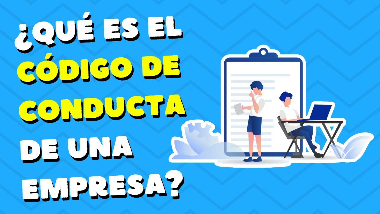 ¿Qué es el código de conducta de una empresa? - Coctel de Negocios ...