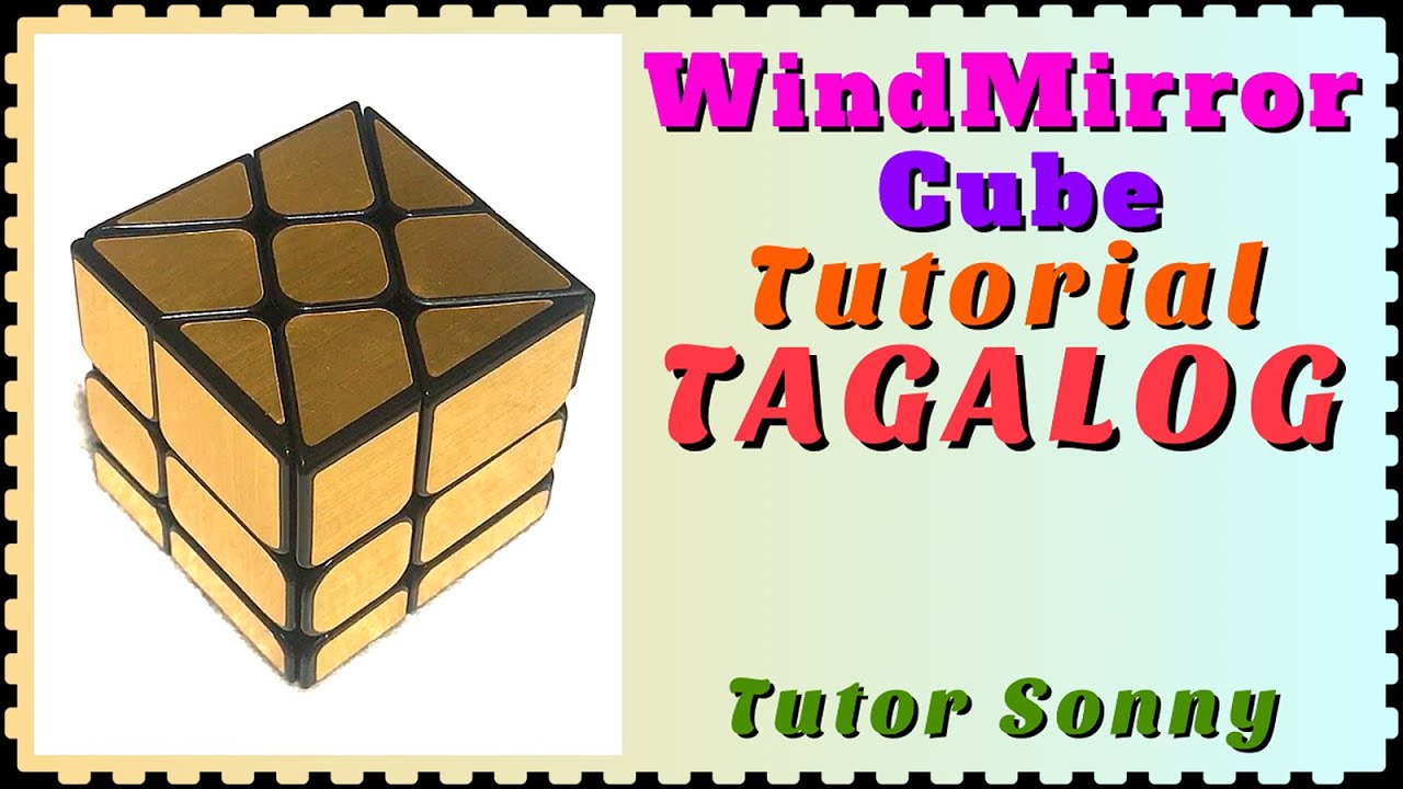 How to solve a WindMirror Cube | WindMirror Cube | Tutorial I Tagalog I ...