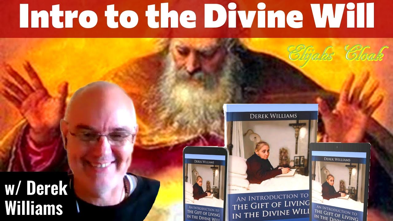 Introduction to the Divine Will w/ Derek Williams - YouTube