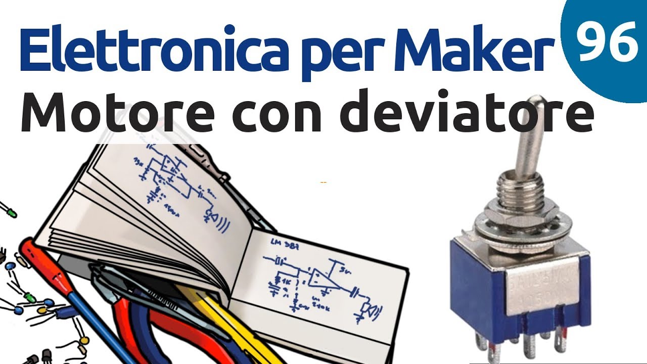 Modificare la rotazione di un motore con un deviatore - Video 96 - Elettronica per Maker - YouTube
