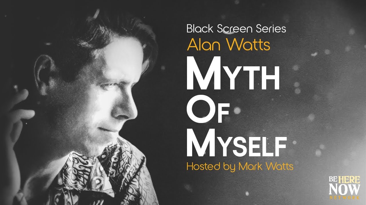 Alan Watts: Myth of Myself – Being in the Way Podcast Ep. 24 (Black ...