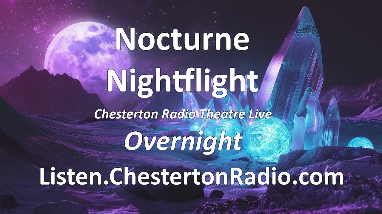 Nocturne Nightflight - Chesterton Radio Theatre Live Overnight - YouTube