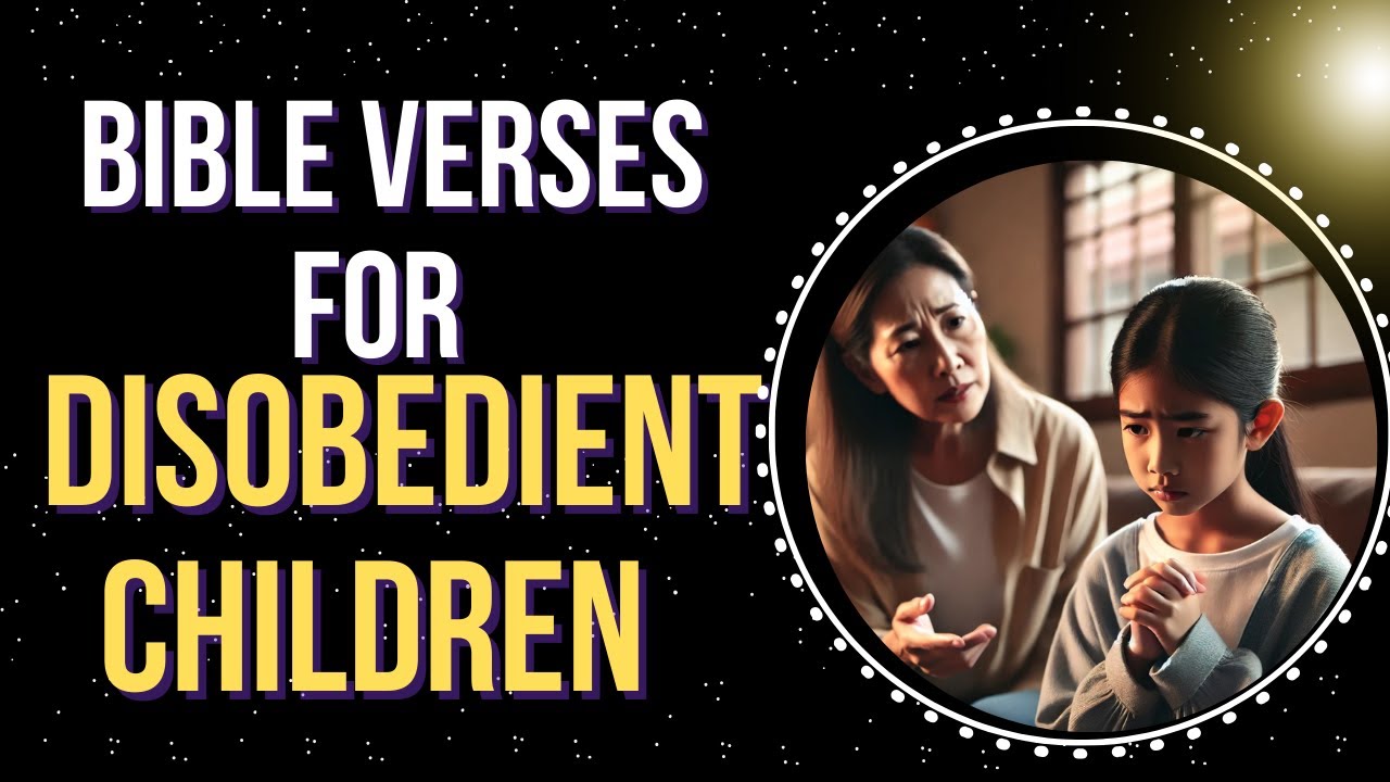 7 Powerful Bible Verses for Disobedient Children - YouTube