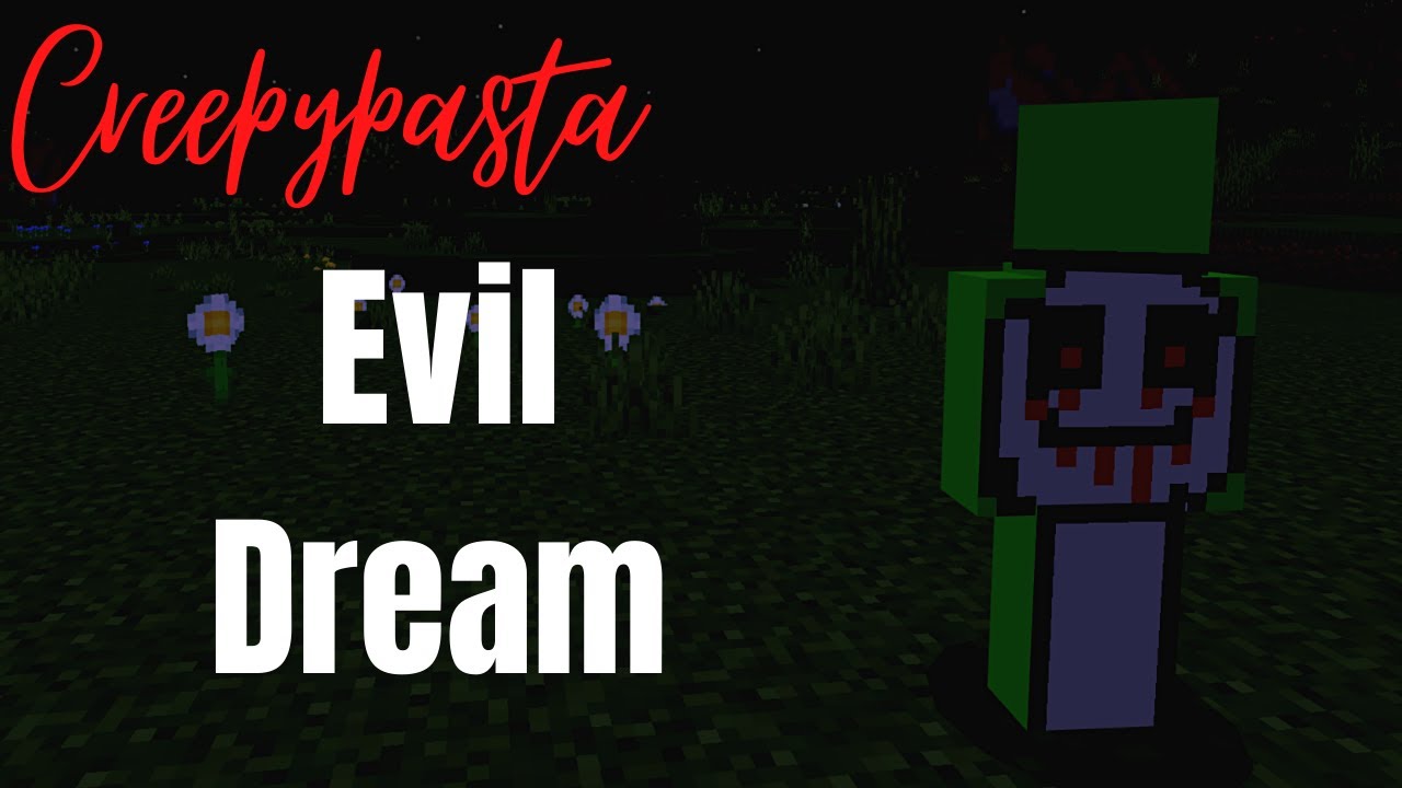 Minecraft Creepypasta: Evil Dream - YouTube