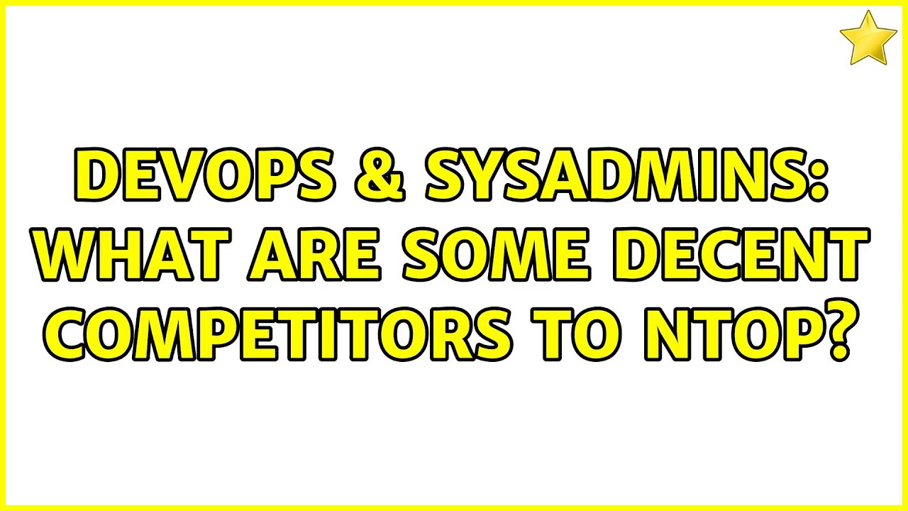 DevOps & SysAdmins: What are some decent competitors to ntop? (2 ...