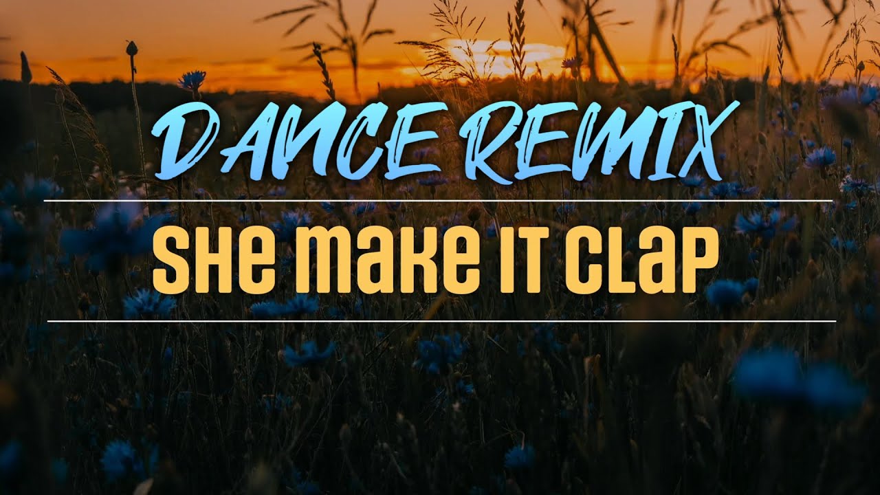 She Make It Clap - Soulja Boy (Dance Remix Song) | TikTok 2021 - YouTube
