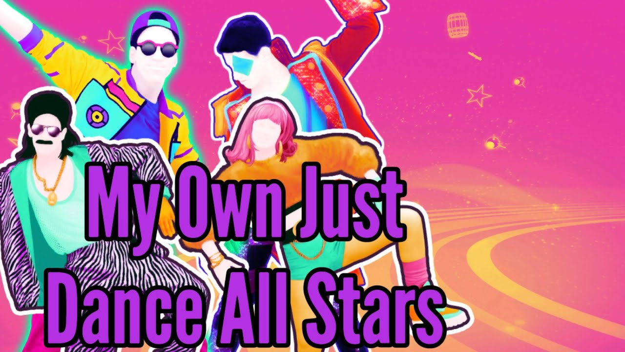 My own Just Dance All Stars - YouTube