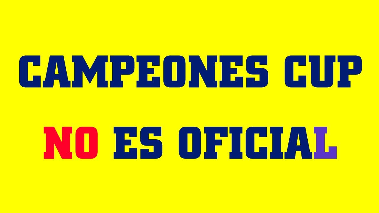La VERDAD sobre la validez de la CAMPEONES CUP - YouTube