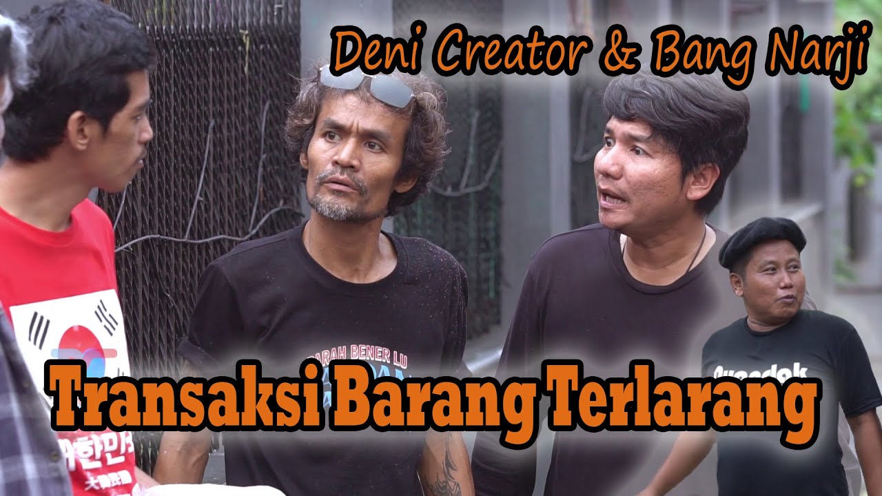 Transaksi Barang Terlarang (Deni Creator dan Bang Narji) - YouTube