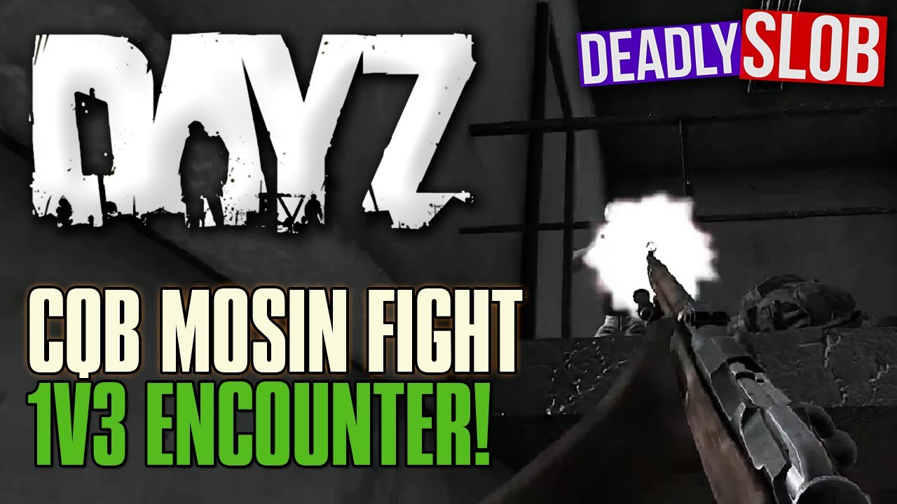 CQB Mosin Fight 1v3 - DayZ Standalone #21 - YouTube