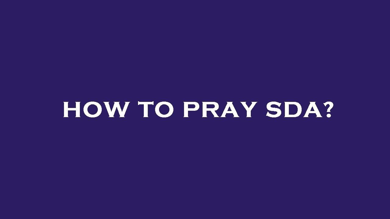 How to pray sda? - YouTube
