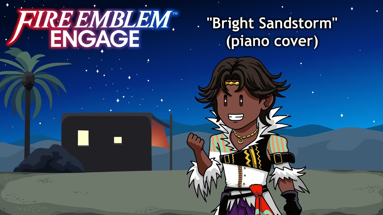 "Bright Sandstorm" (piano cover) | Fire Emblem Engage Soundtrack - YouTube