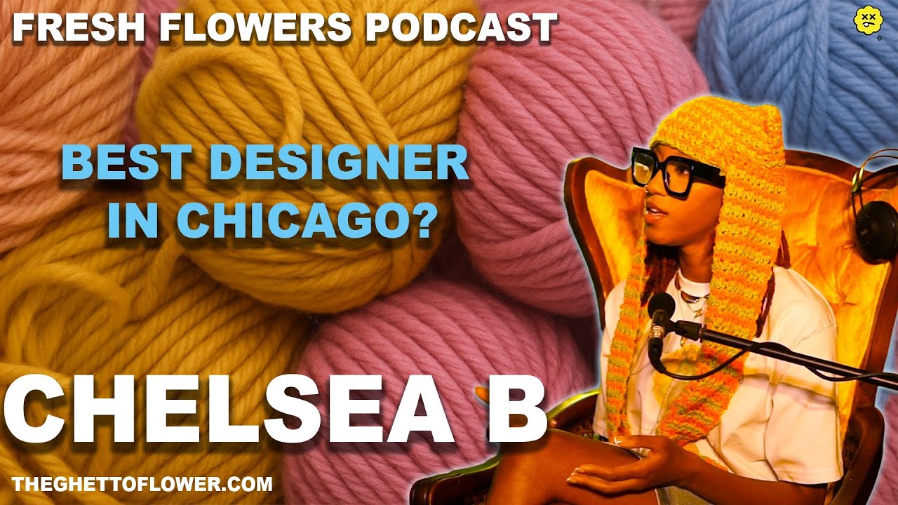 Chelsea B speaks on being an innovator in fashion, designing for ...