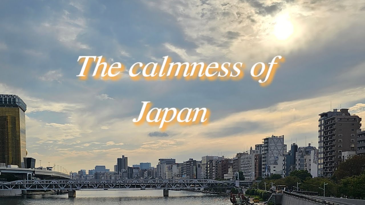 The Calmness of Japan. - YouTube