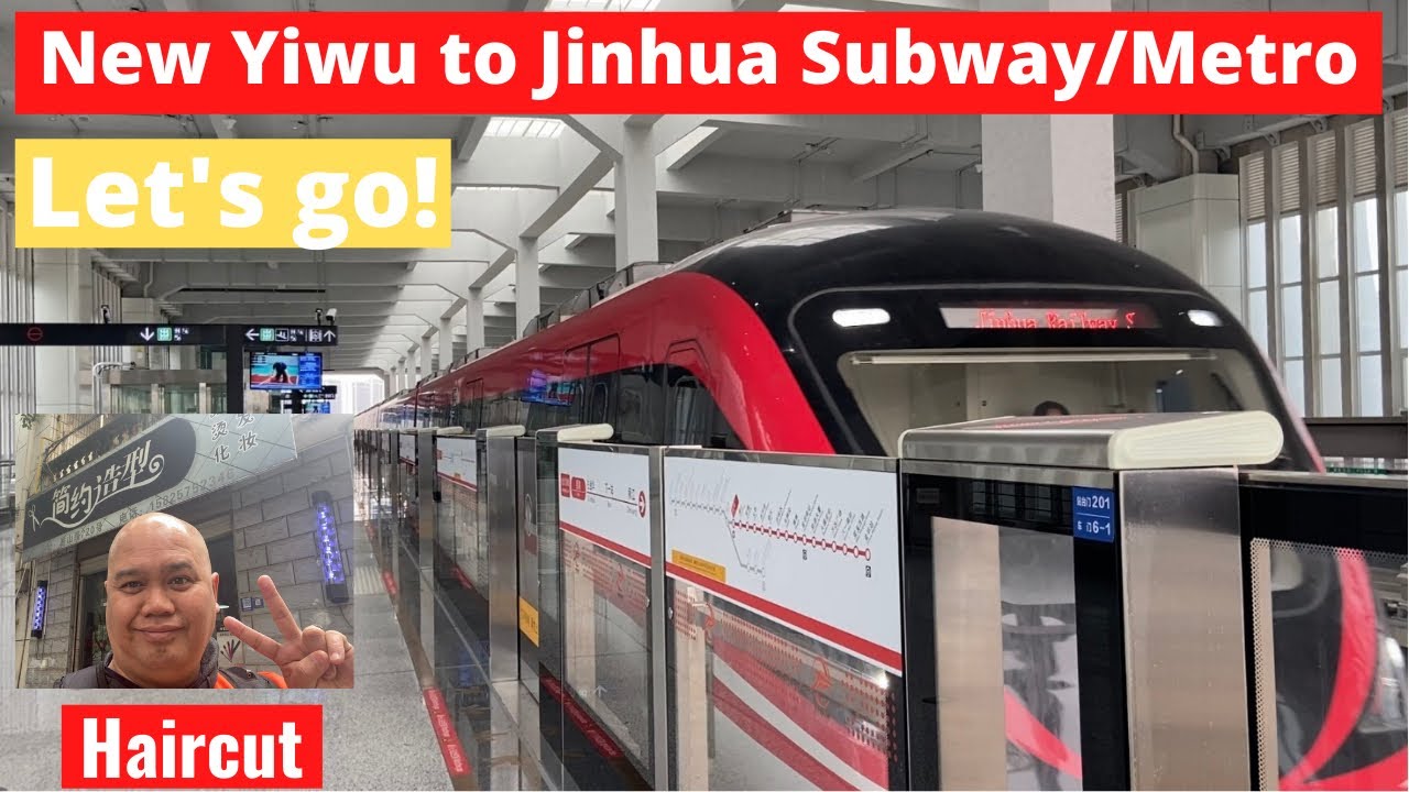 New Subway/Metro Yiwu to Jinhua Vice Versa - Haircut - VLOG#6 - YouTube