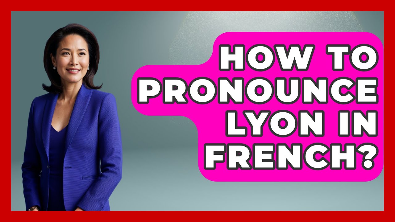 How To Pronounce Lyon In French? - France Fact File - YouTube