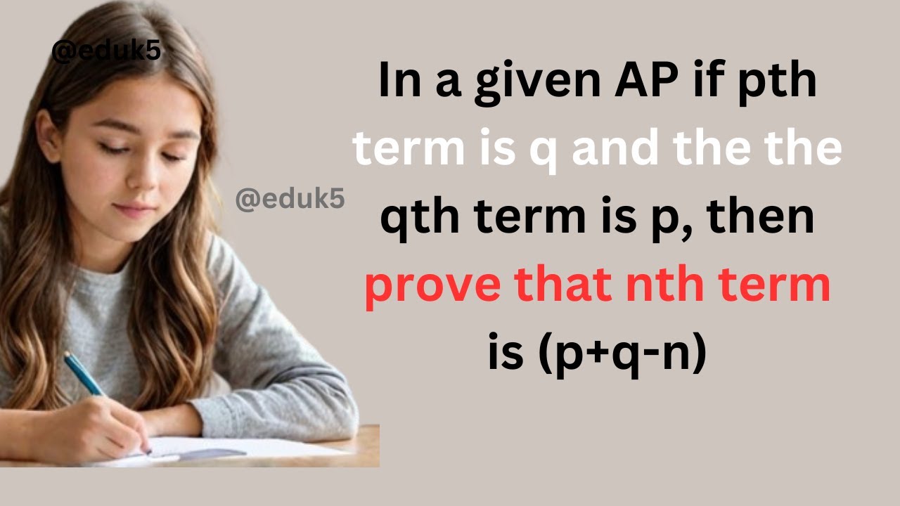 If pth term is q and the the qth term is p of AP, then prove that nth ...