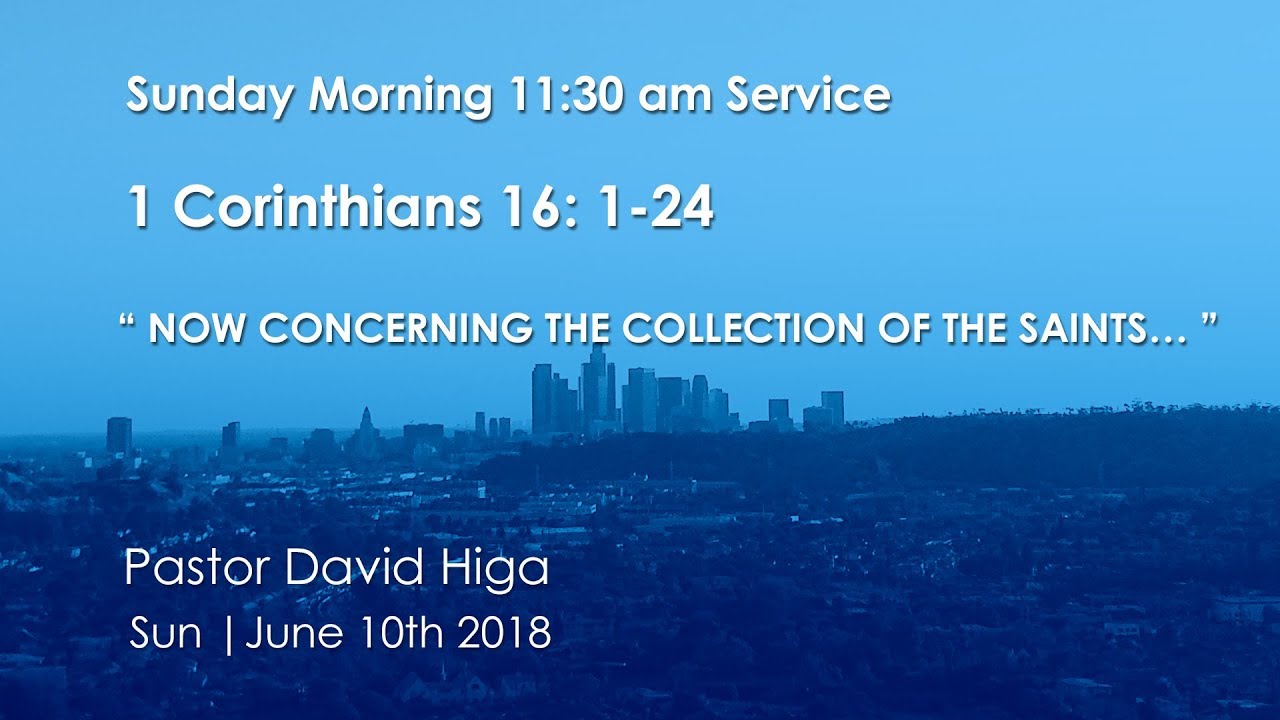 1 Corinthians 16:1-24 | Sunday Morning Service | 7:30 am | June 10th ...