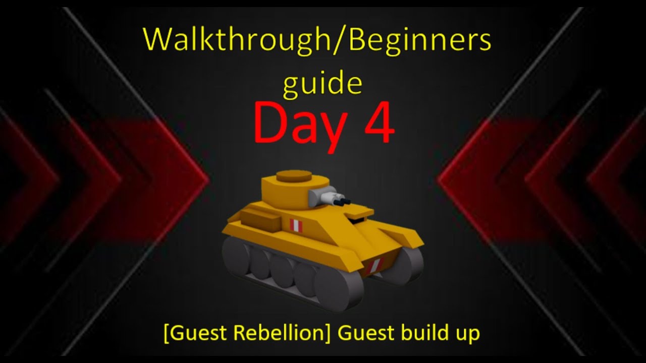 Tutorial/Walkthrough/Beginners Guide(Day4[Guest Rebellion,Guest build ...