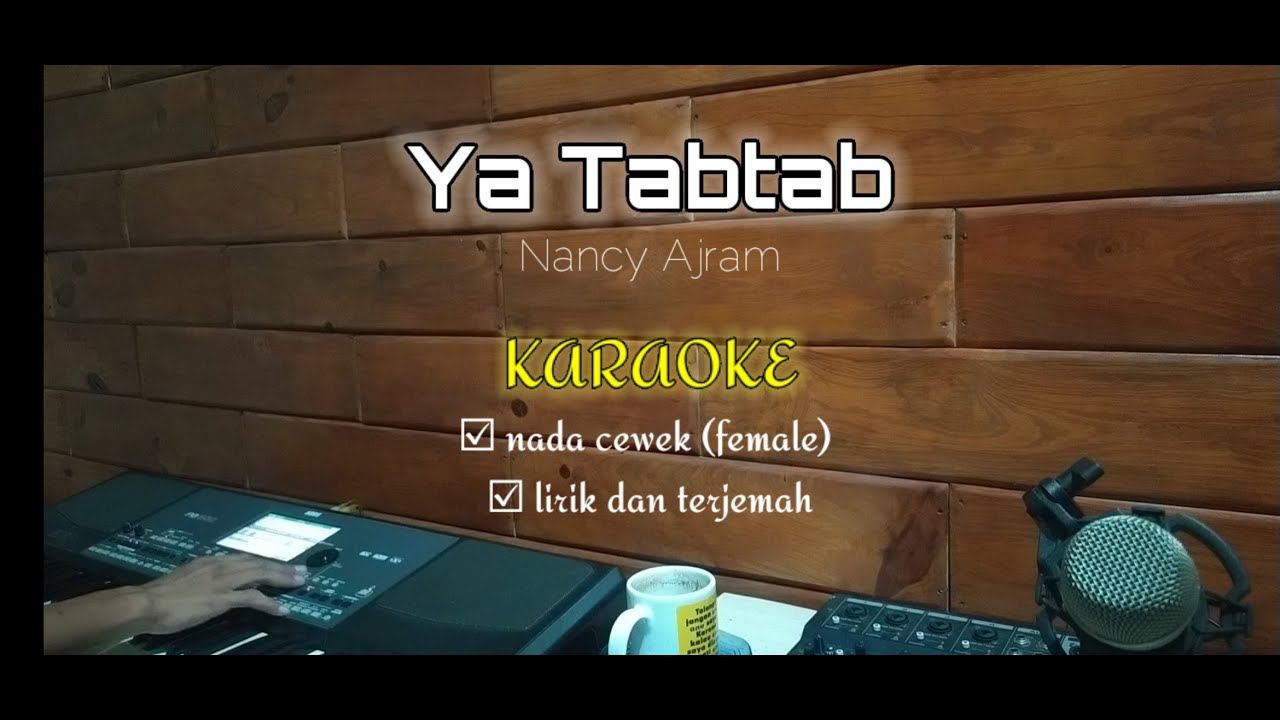 Ya Tabtab KARAOKE nada cewek ( Nancy Ajram ) | lirik dan terjemah | يا ...