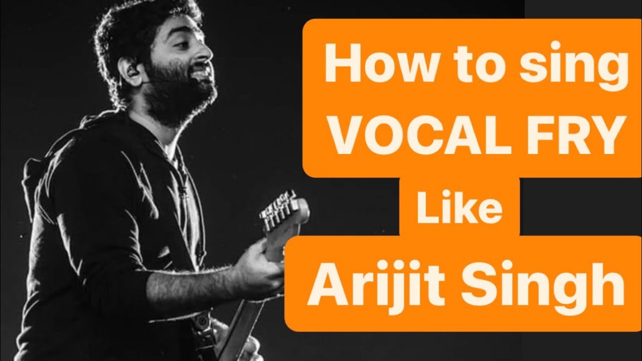 How to sing Vocal Fry like Arijit Singh | Western Vocal exercise in ...