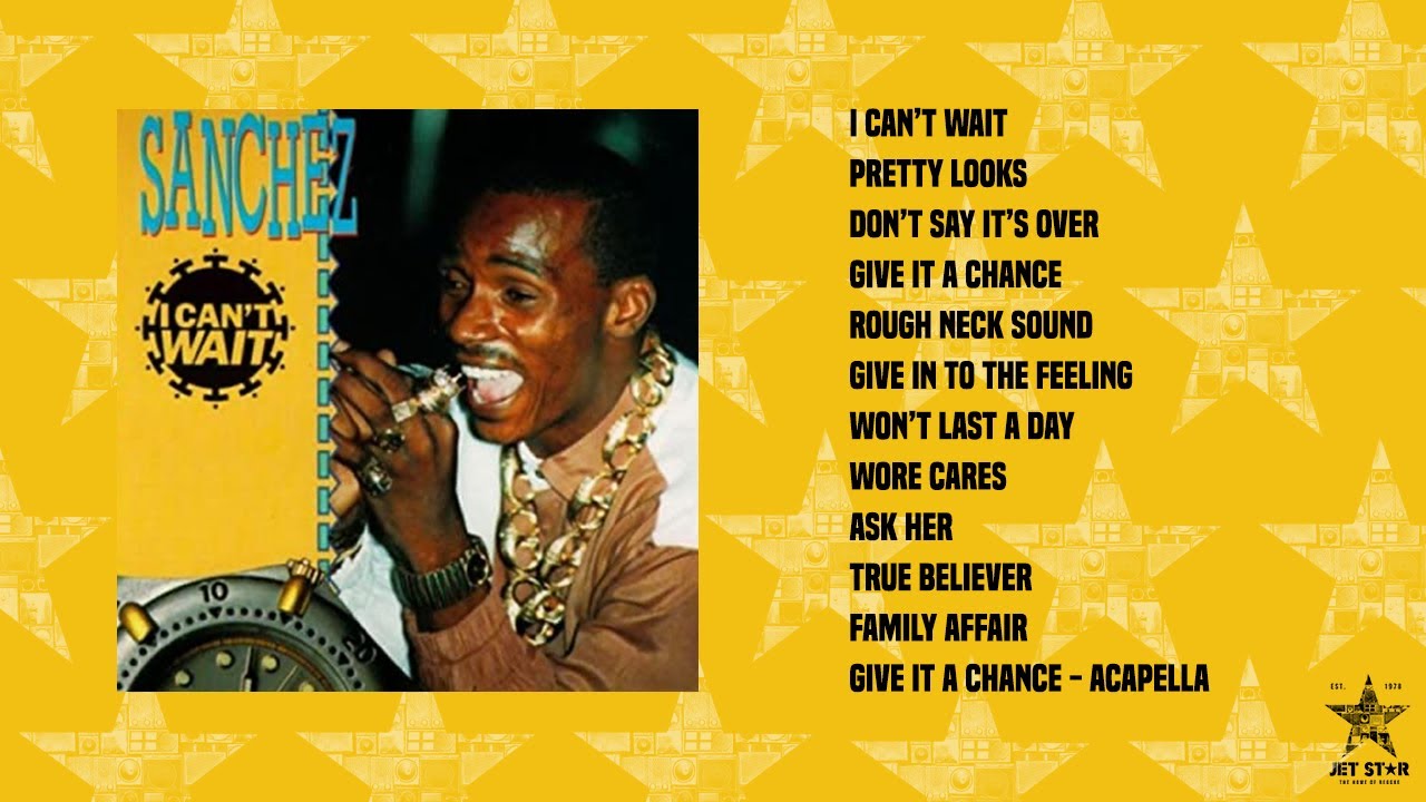 Sanchez - I Can't Wait (Full Album) | Jet Star Music - YouTube