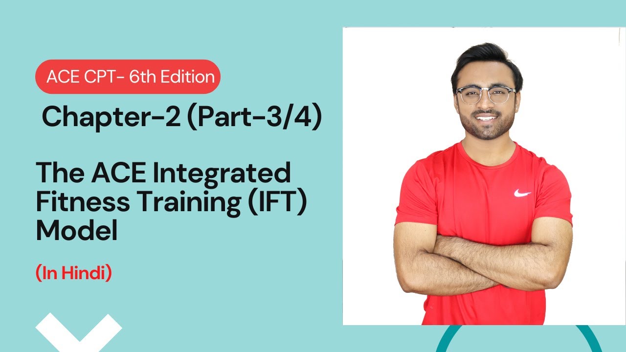 ACE CPT 6th Edition || Hindi- Chapter-2 Part-3 || The ACE IFT Model ...