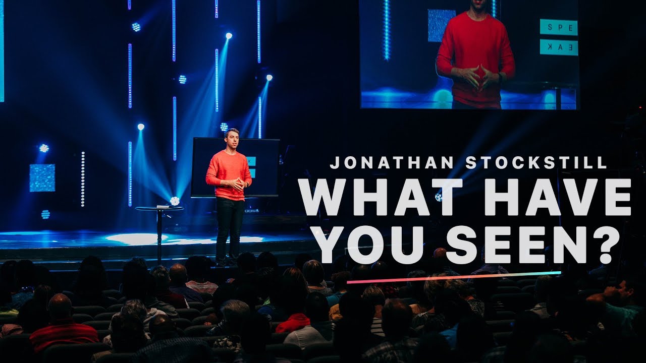 What Have You Seen? | Jonathan Stockstill - YouTube
