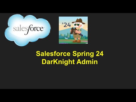 Salesforce Spring 24 a Quick Look - YouTube