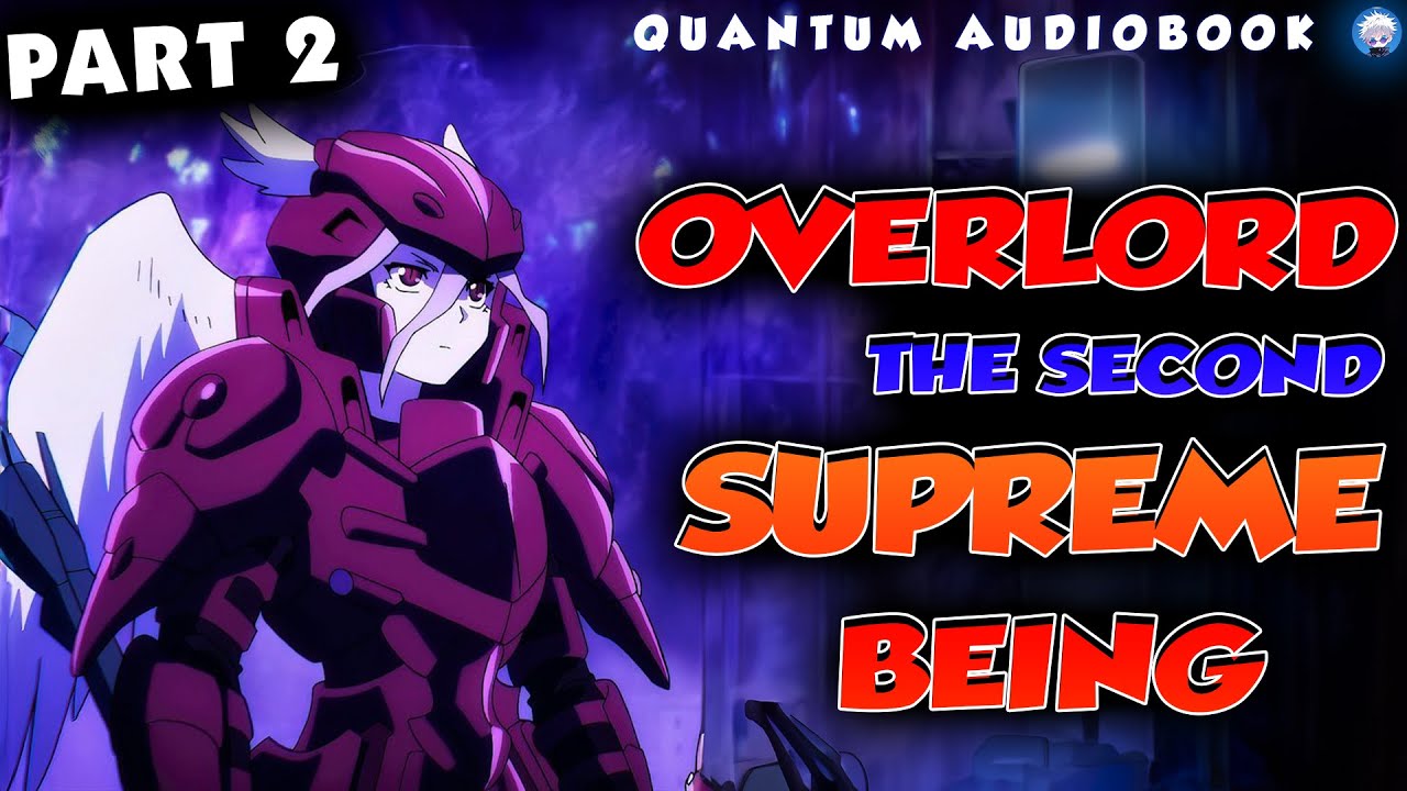 OVERLORD:The Second Supreme Being Part 2 - YouTube