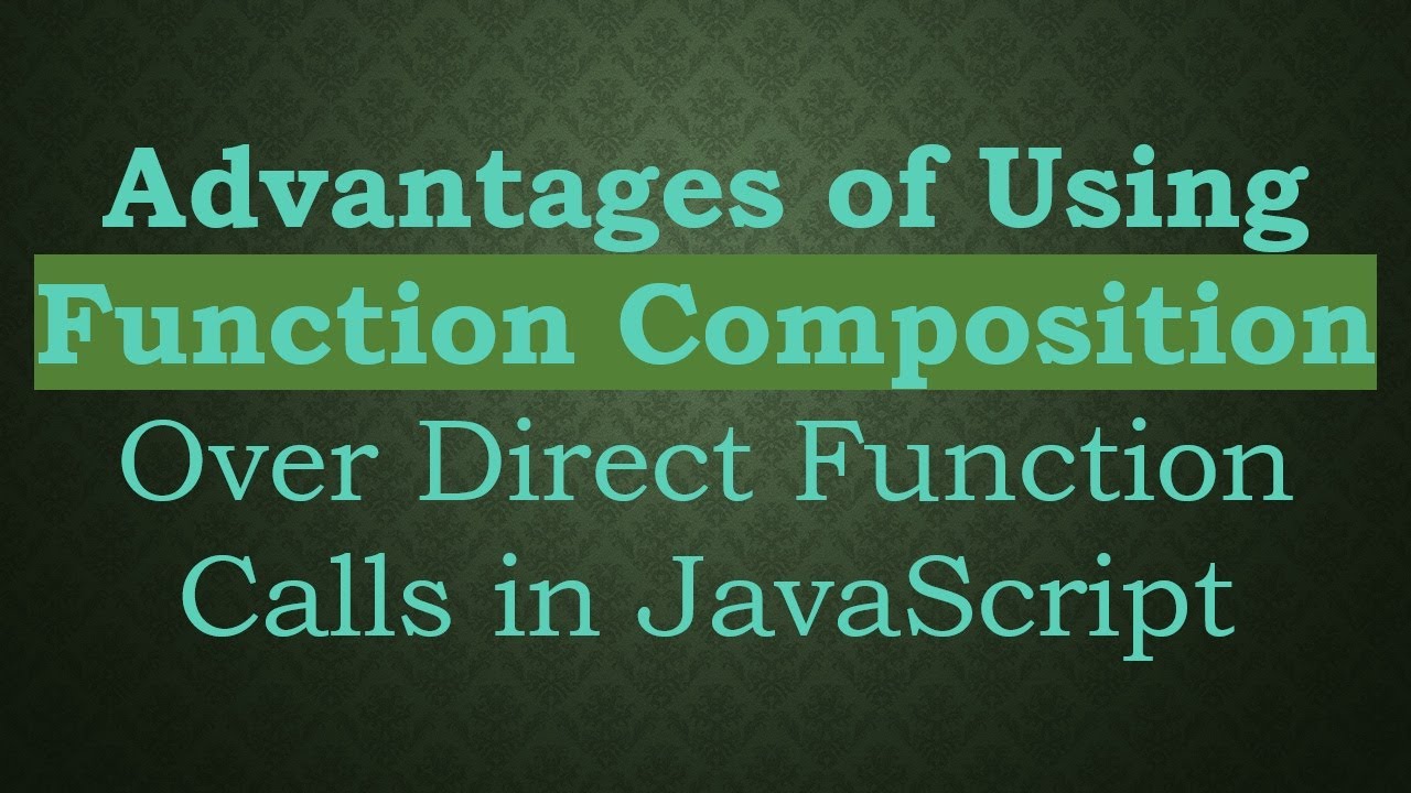 Advantages of Using Function Composition Over Direct Function Calls in JavaScript - YouTube