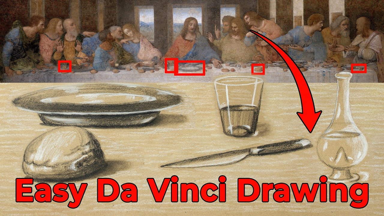 Leonardo Da Vinci Still Life Drawing Tutorial - The Last Supper Objects ...