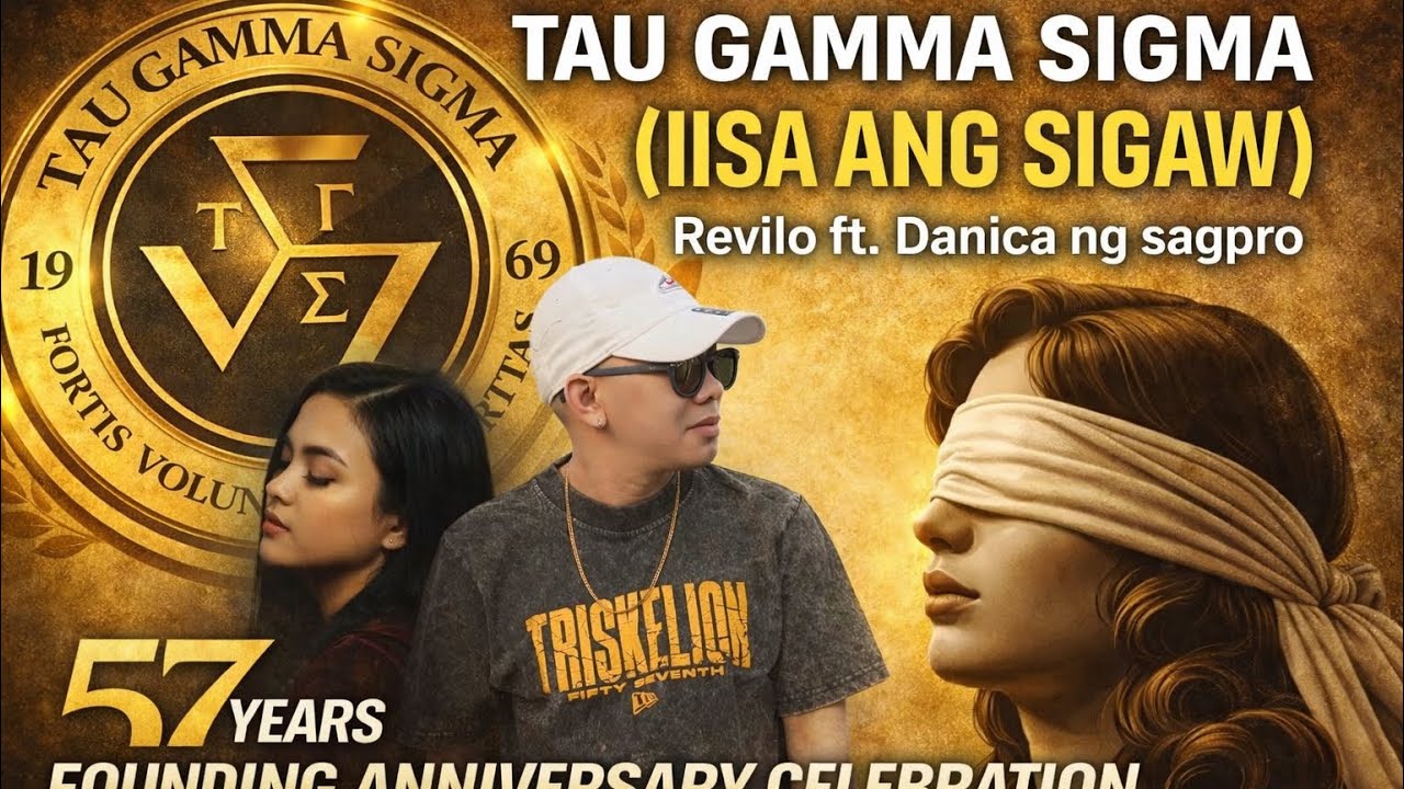 TAU GAMMA SIGMA (IISA ANG SIGAW) - Revilo ft. Danica ng Sagpro (57th ...