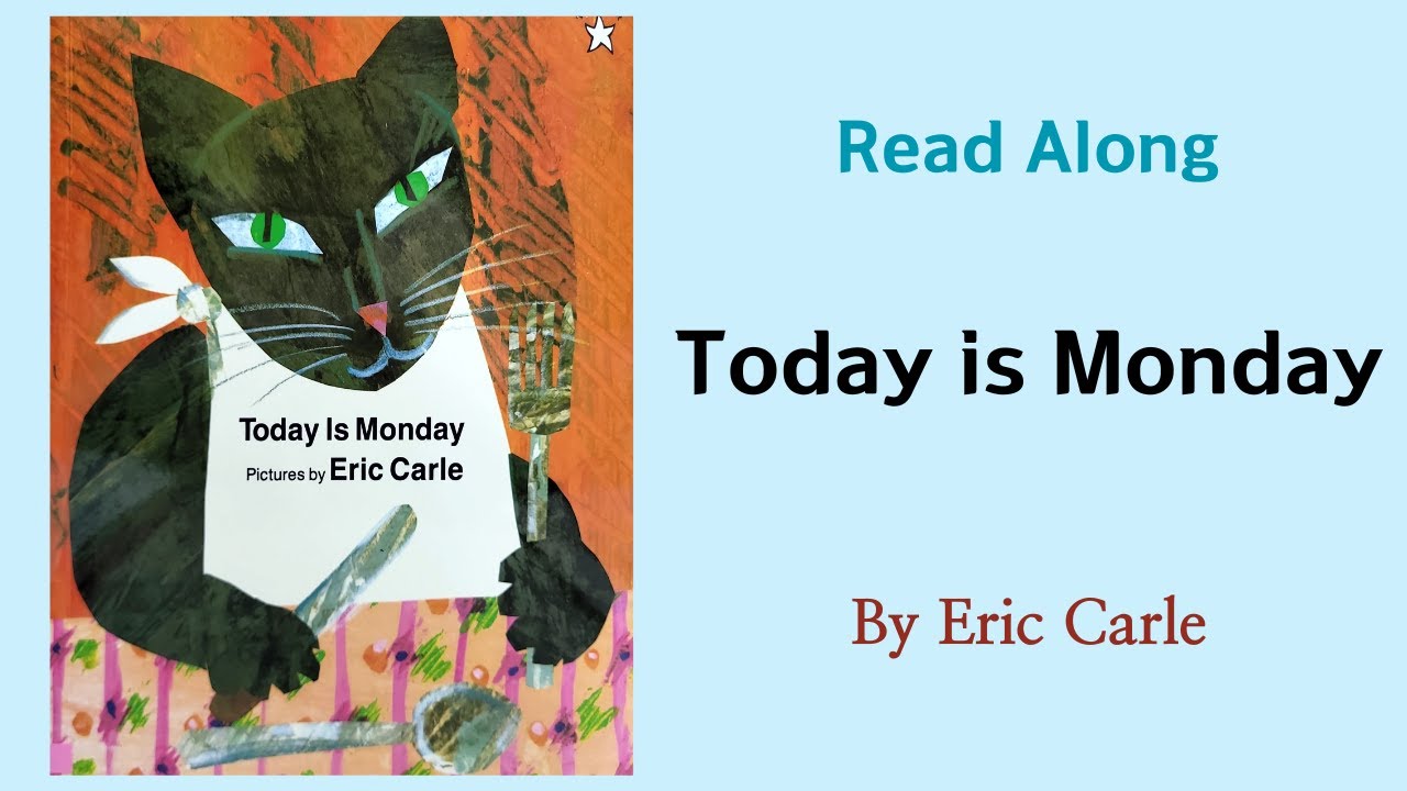 Today is Monday by Eric Carle Readaloud - YouTube