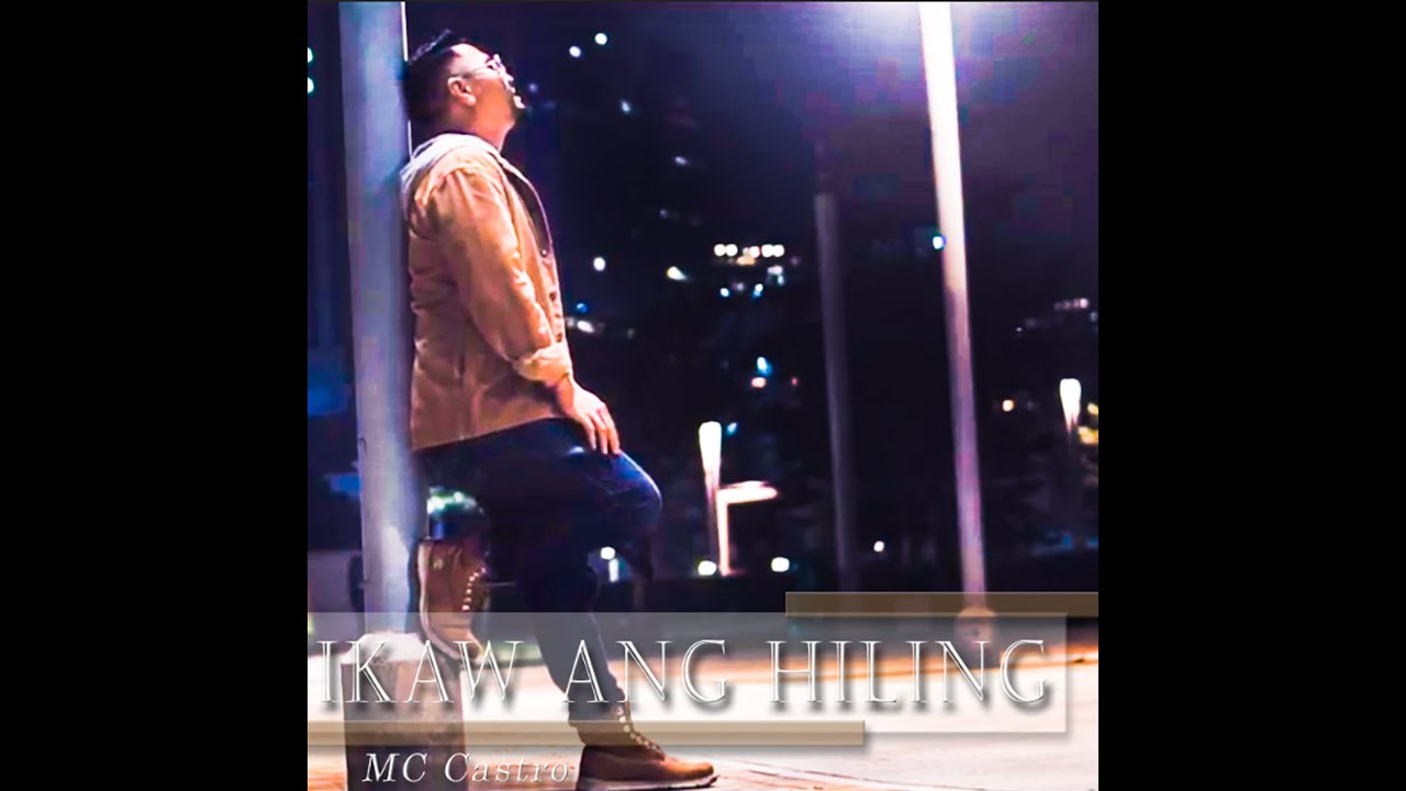 MC Castro - Ikaw Ang Hiling (Official Video) - YouTube