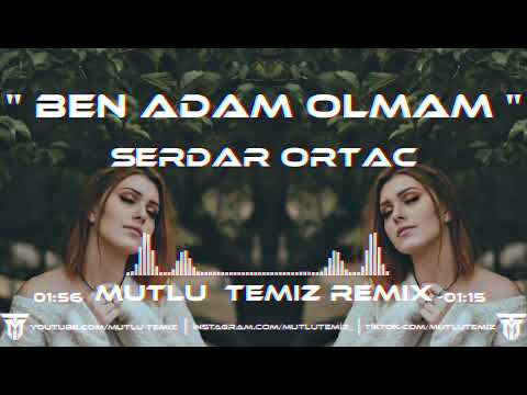 Serdar Ortaç - Ben Adam Olmam (Mutlu Temiz Remix) #tiktok